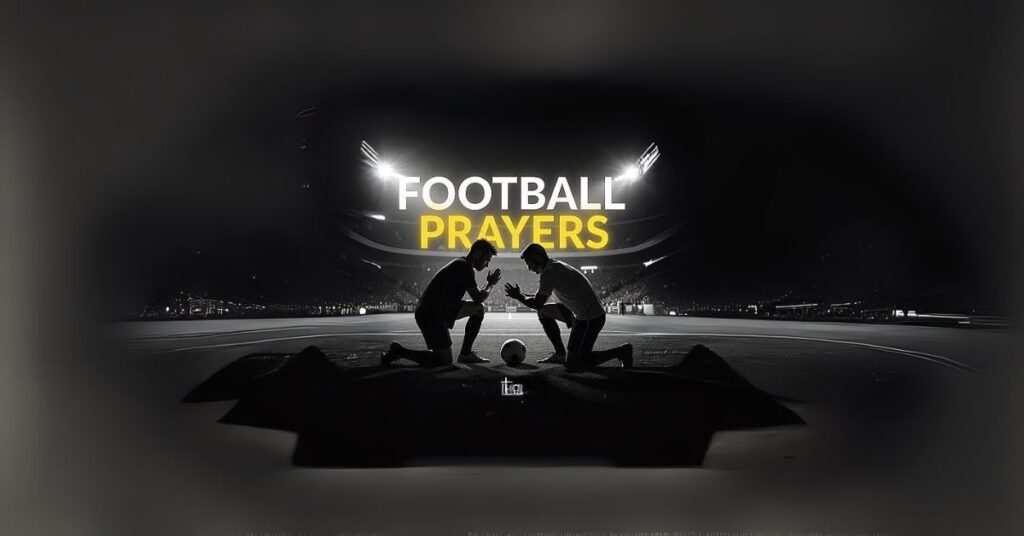🙏 89+ Football Prayers: Uplifting Blessings for Players, Coaches, and Fans