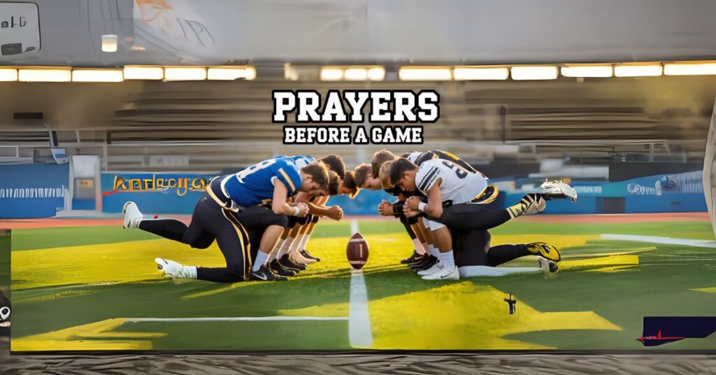 🏈 66+ Prayers Before a Game: Uplifting Blessings for Every Athlete